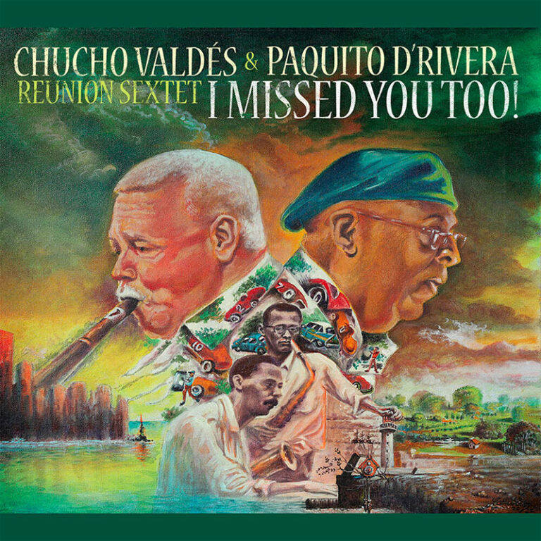 Chucho Valdé & Paquito D'Rivera Reunion Sext-I Missed You Too!